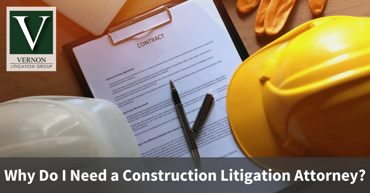 Why Do I Need a Construction Litigation Attorney?